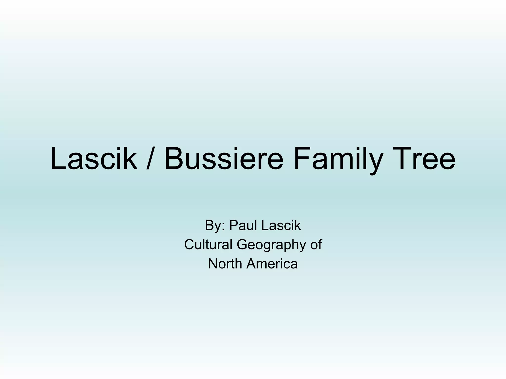 Lascik / Bussiere Family Tree Project | PPT
