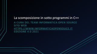 La scomposizione in sotto programmi in C++.pptx