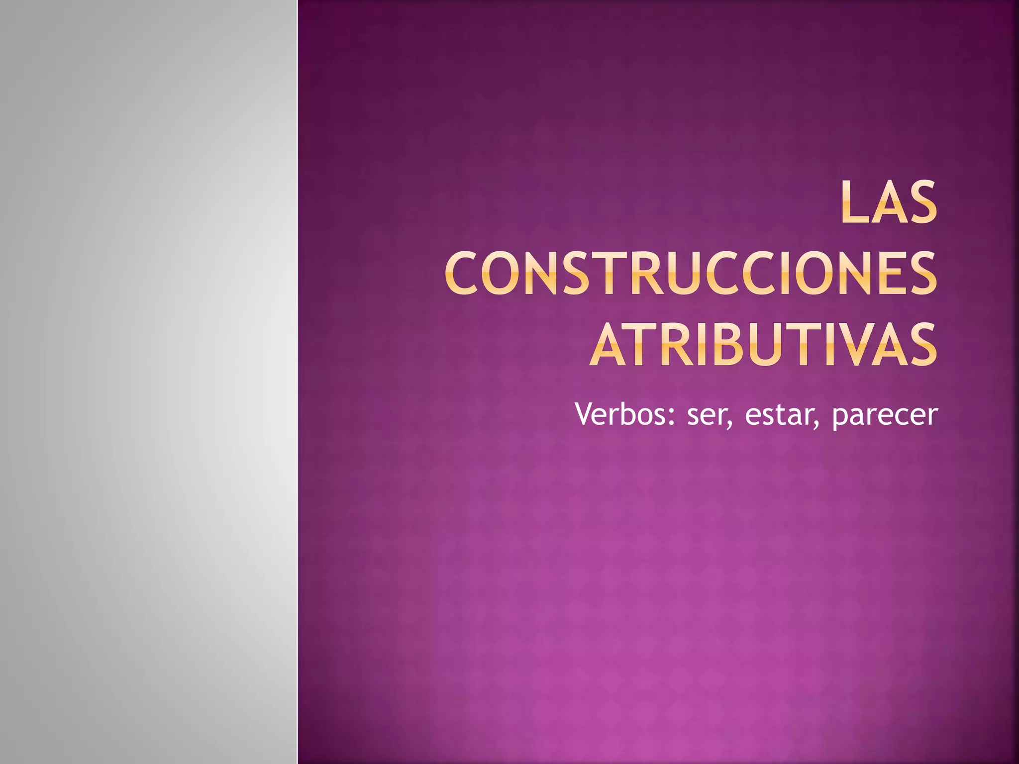 Las construcciones atributivas esquema de unidad | PPTX