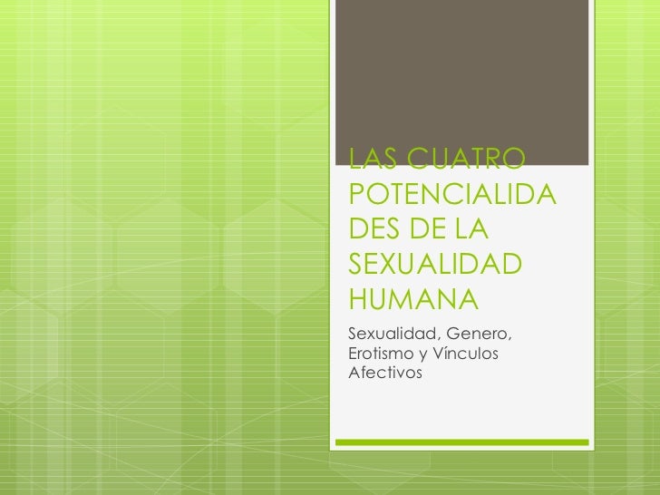 Las Cuatro Potencialidades De La Sexualidad Humana 2