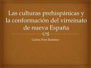 Las culturas prehispánicas y la conformación del virreinato | PPTX