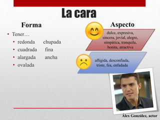 Las descripciones físicas, los estados de ánimo y la forma de ser | PPTX