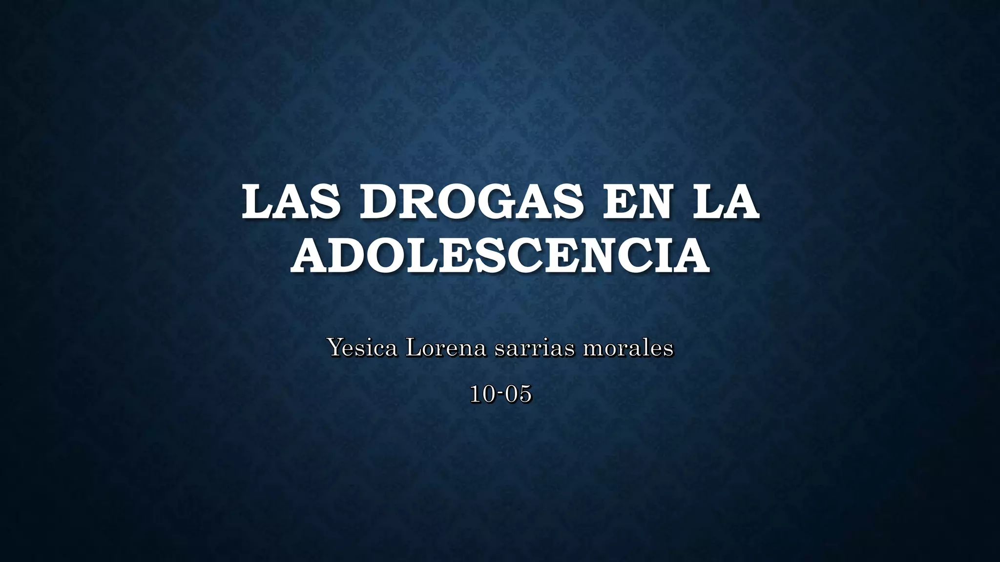 Las Drogas En La Adolescencia Ppt