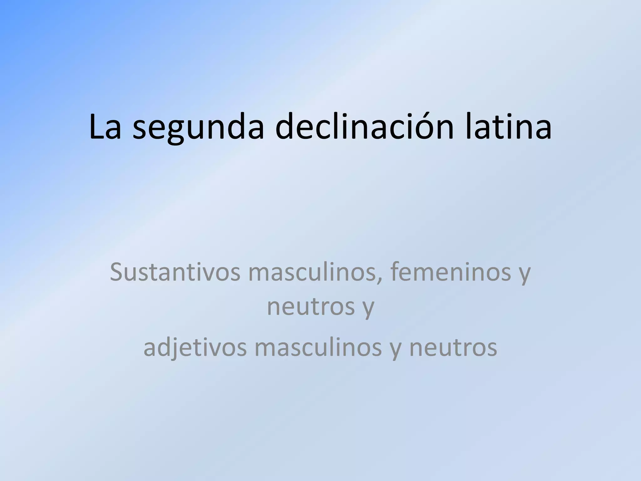 La segunda declinación latina | PPT