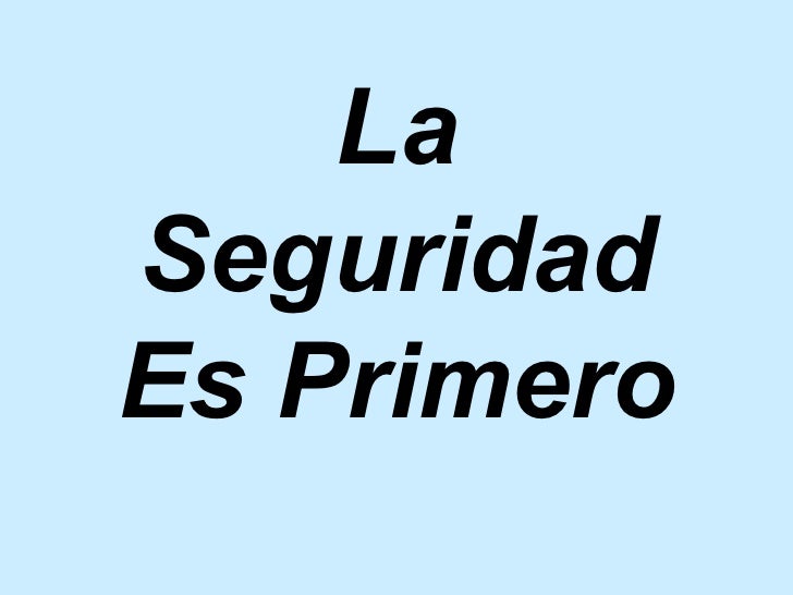 La Seguridad Es Primero