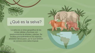 La selva(bioma) | PPTX