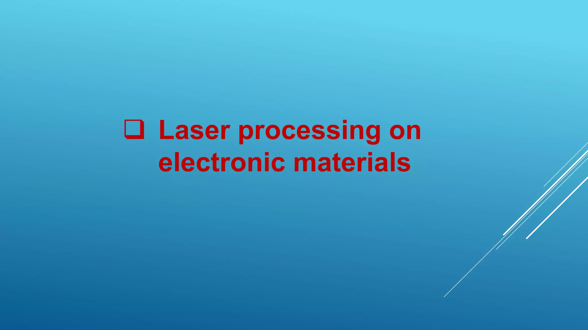 Laser Processing of Different materials and its application. | PPTX