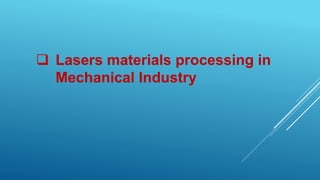 Laser Processing of Different materials and its application. | PPTX