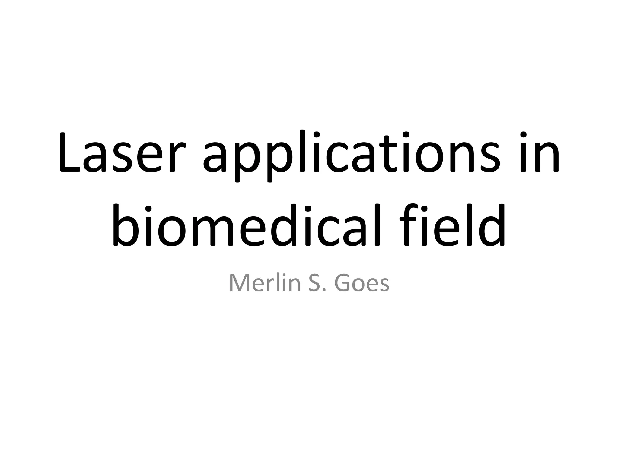 Laser applications in biomedical field | PPTX | Eye and Vision ...