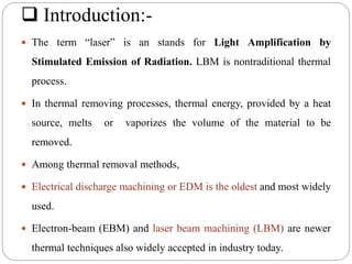 Laser beam machining (lbm) | PPTX