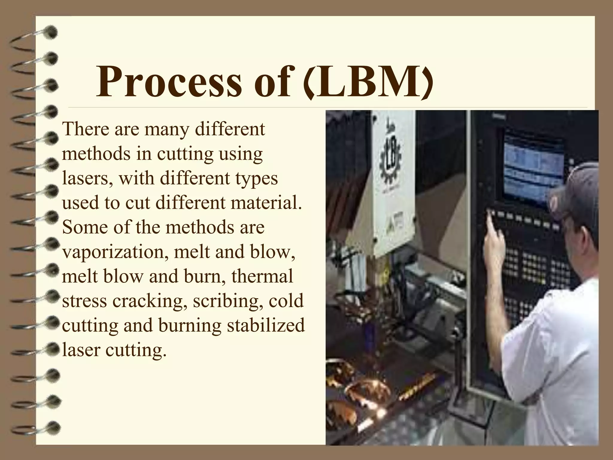 Laser beam machining (lbm)2013 | PPTX