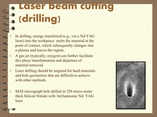 Laser beam machining (lbm)2013 | PPTX