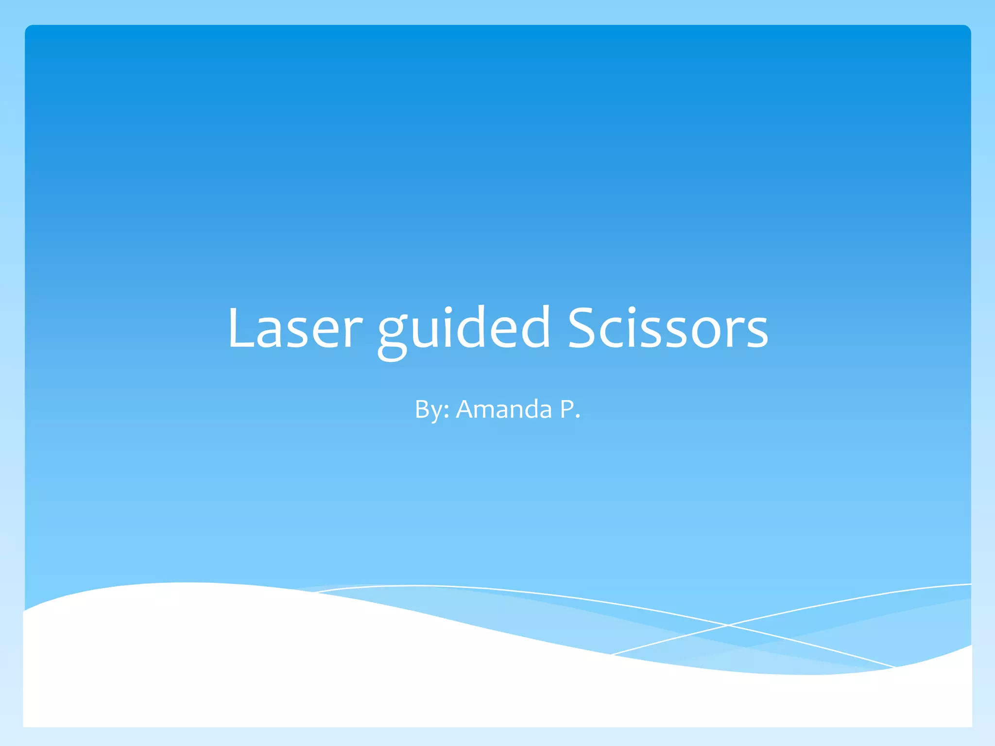 Laser guided scissors | PPTX