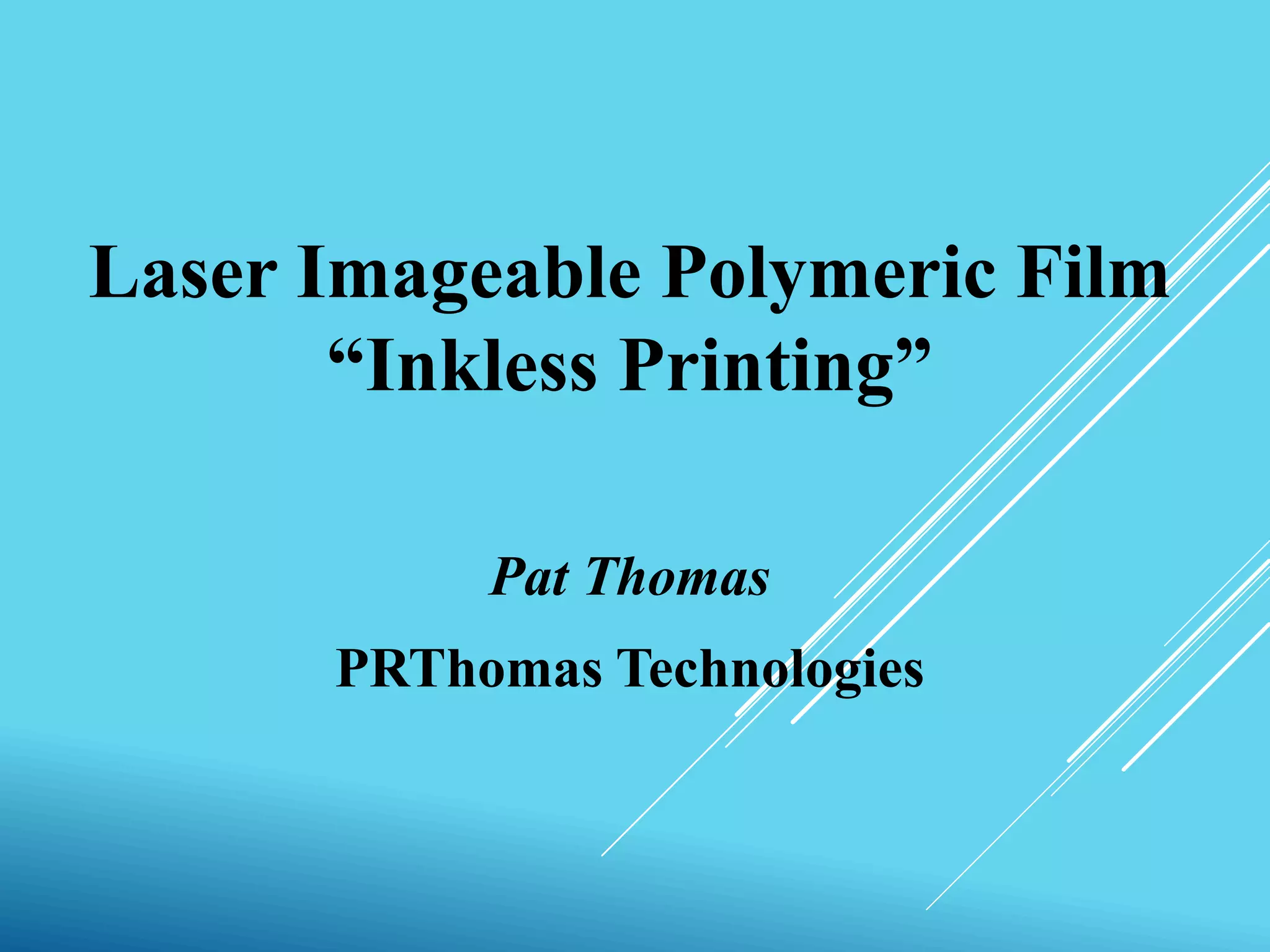Laser imageable polymeric film antec 2015 presentation 3-8-2015 (4) | PPTX