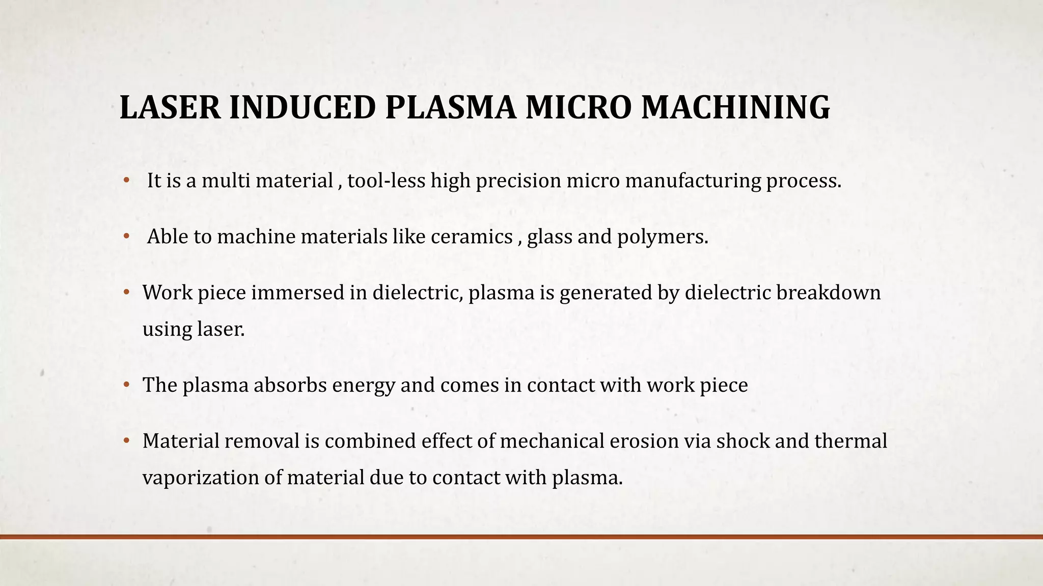 Laser induced plasma micro machining | PPTX