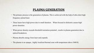 Laser induced plasma micro machining | PPTX