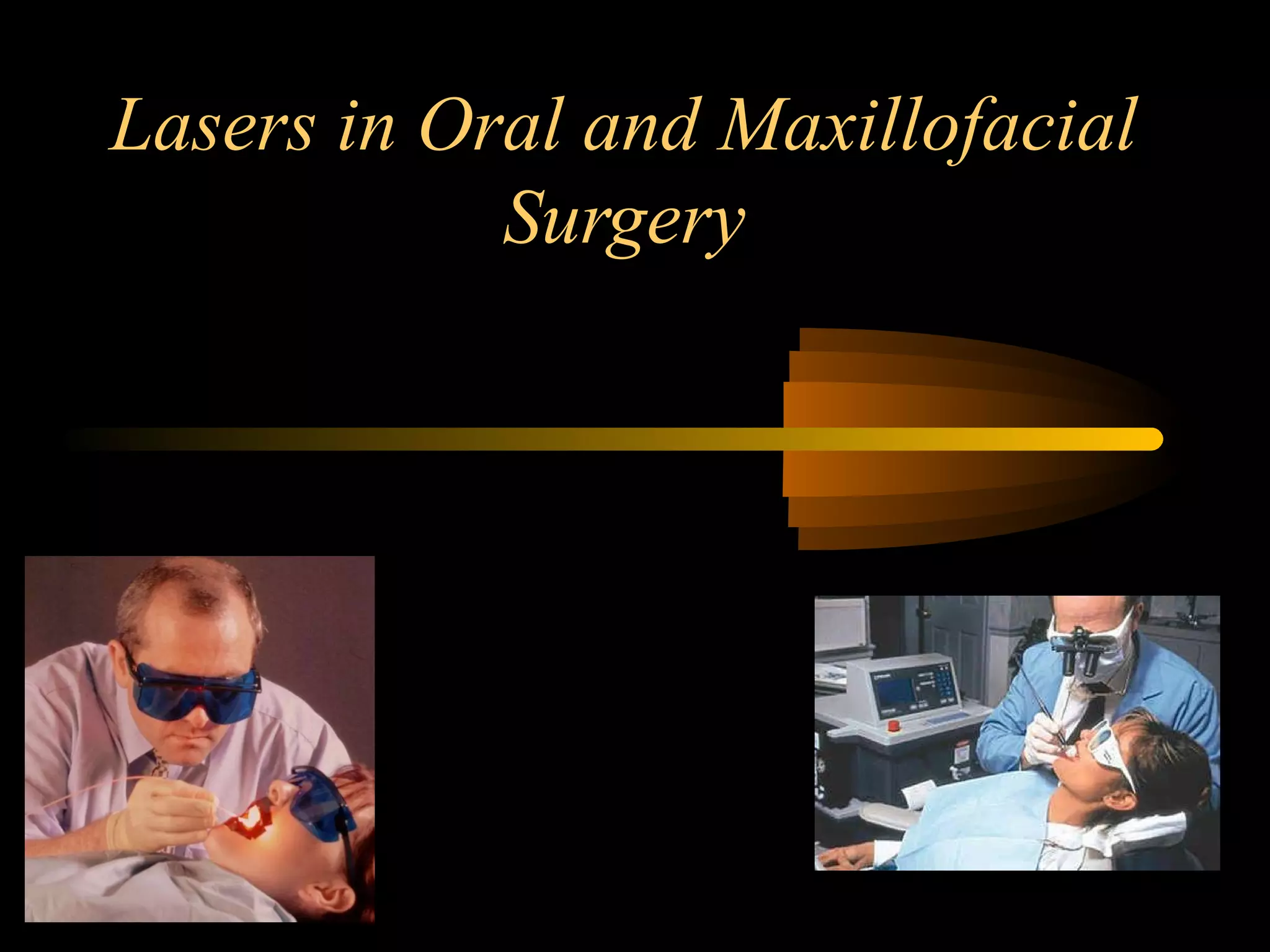 Laser in oral and maxilbfacial surgery | PPT