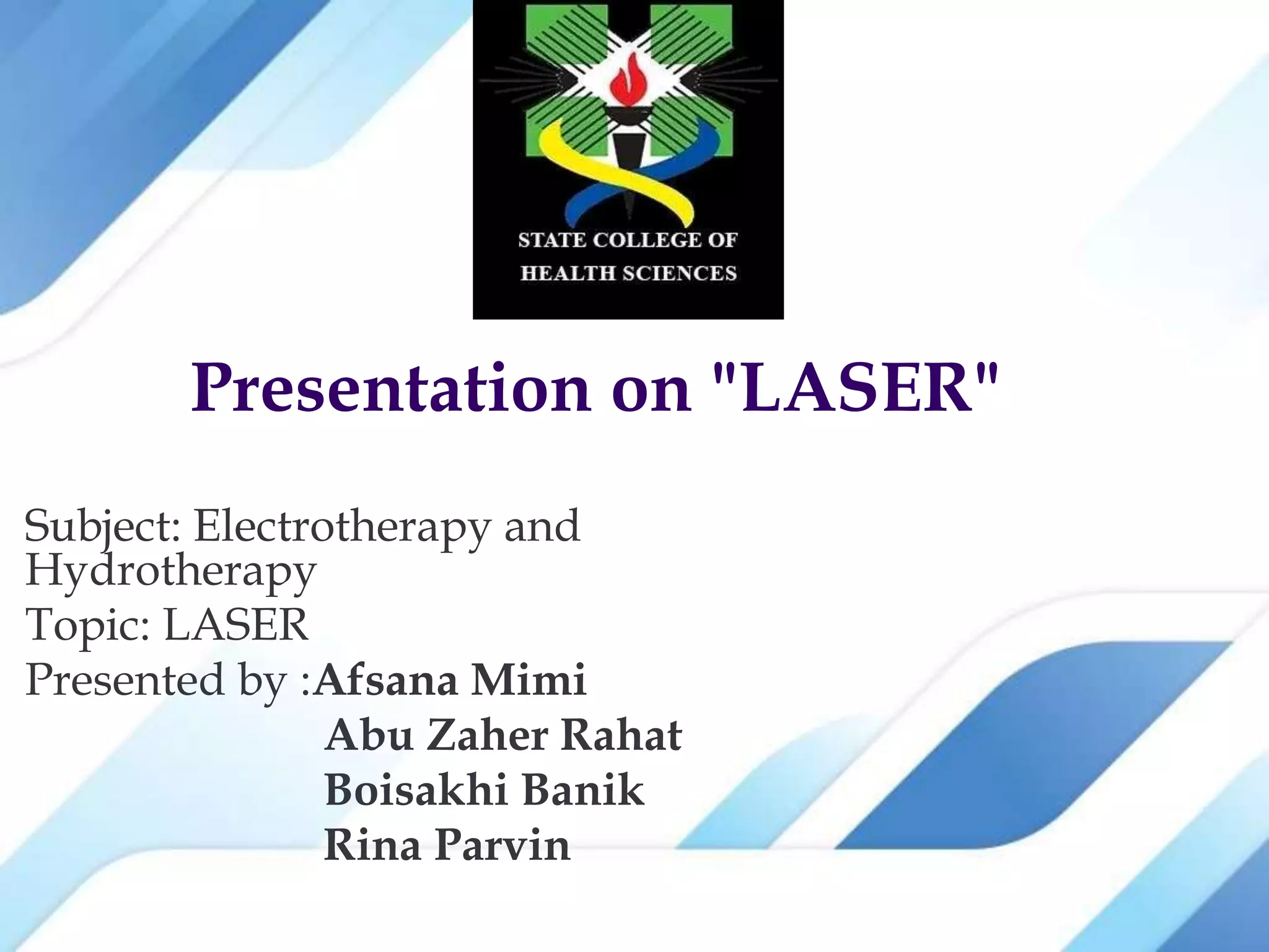 LASER - Presentation on Laser in Electrotherapy | PPTX