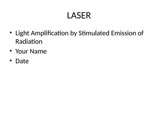 Light amplification by siulated emission of radiation | PPTX