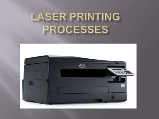 Laser printing processes | PPTX