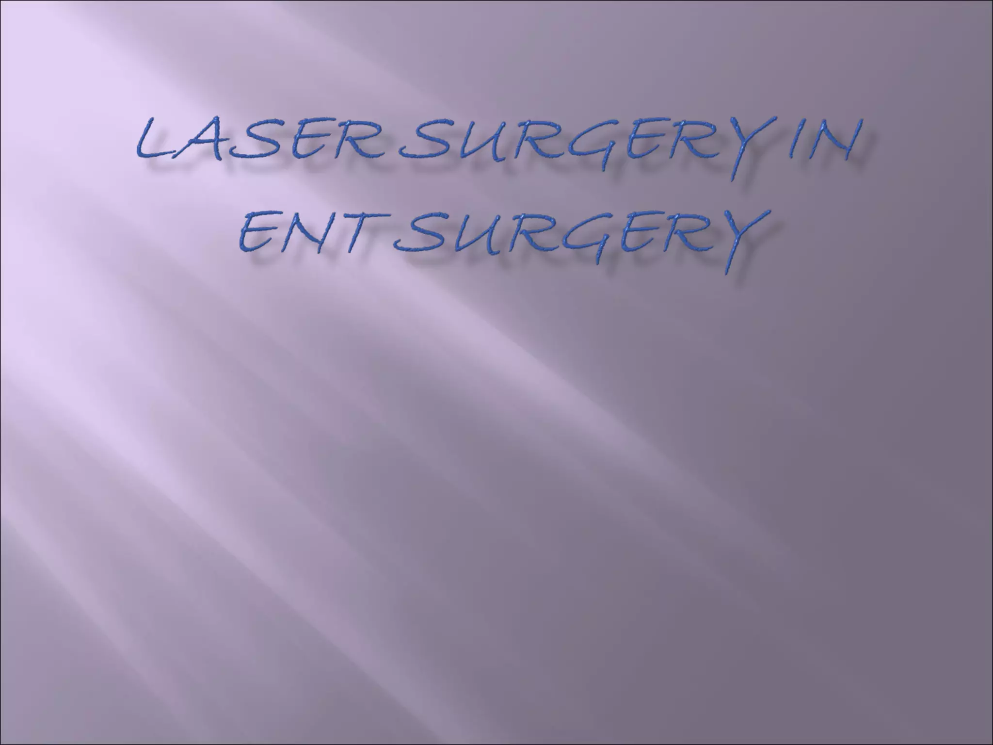 Laser surgery in ent surgery | PPT