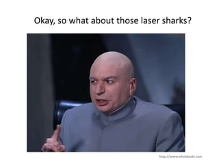 Sharks With Lasers Dr Evil Meme