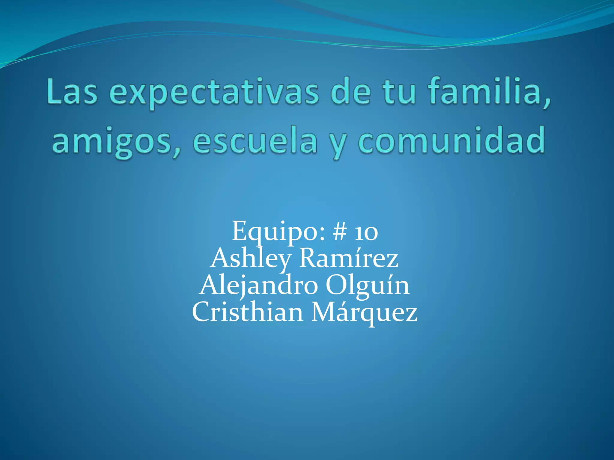 Las expectativas de tu familia, | PPT