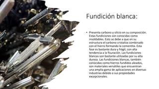 Las fundiciones gris, blanca y nodular metalurgia | PPTX