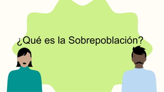 La sobrepoblacion.pptx