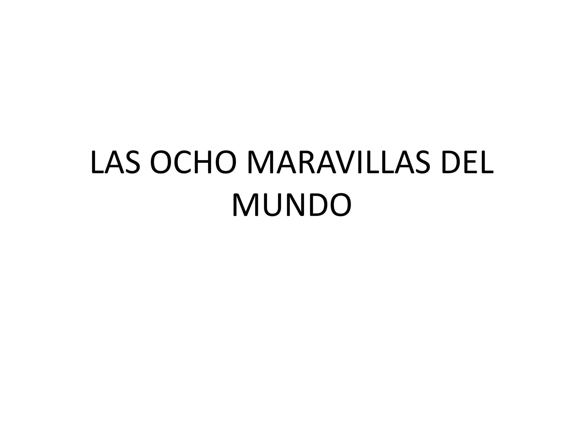 Las ocho maravillas del mundo | PPT
