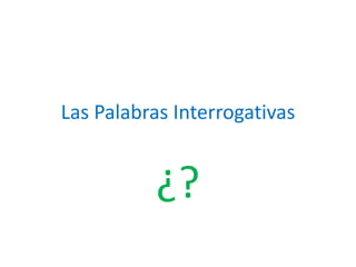 Las palabras interrogativas | PPT