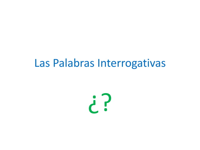 Las palabras interrogativas | PPT