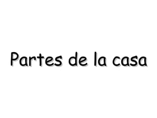 Partes del hogar/ parts of the house | PPT