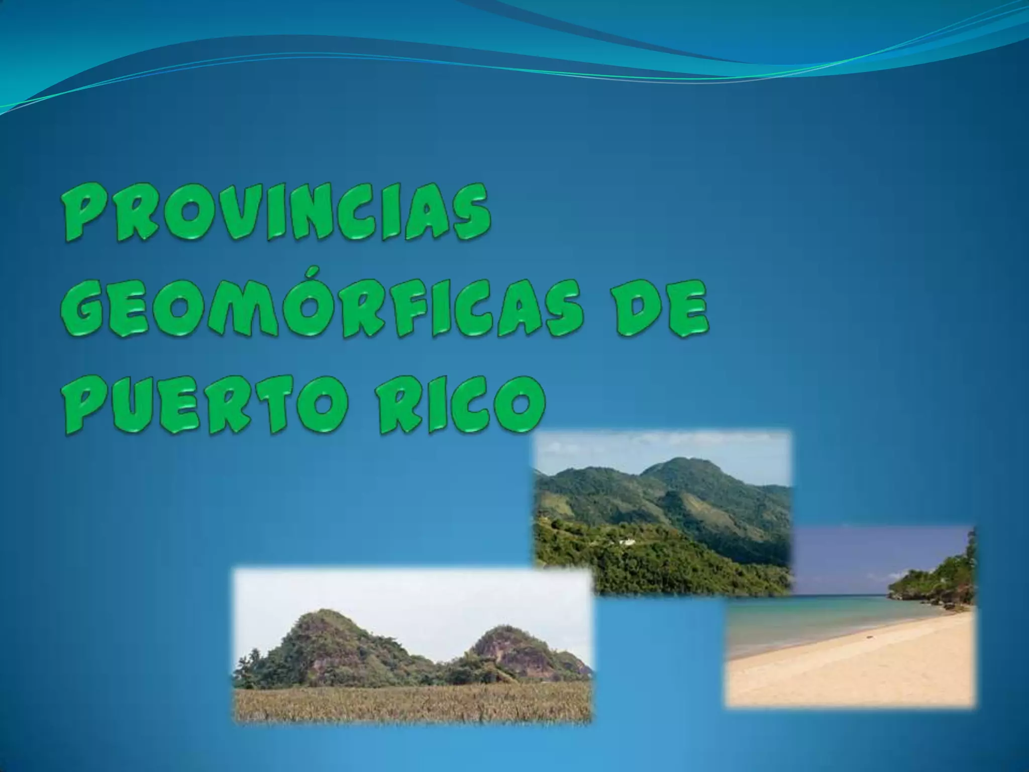 Las provincias geomofórmicas de Puerto Rico | PPT