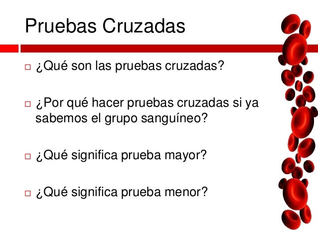 Las pruebas cruzadas y las transfusiones