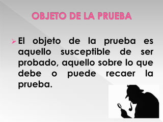 Las pruebas y los medios de prueba | PPTX