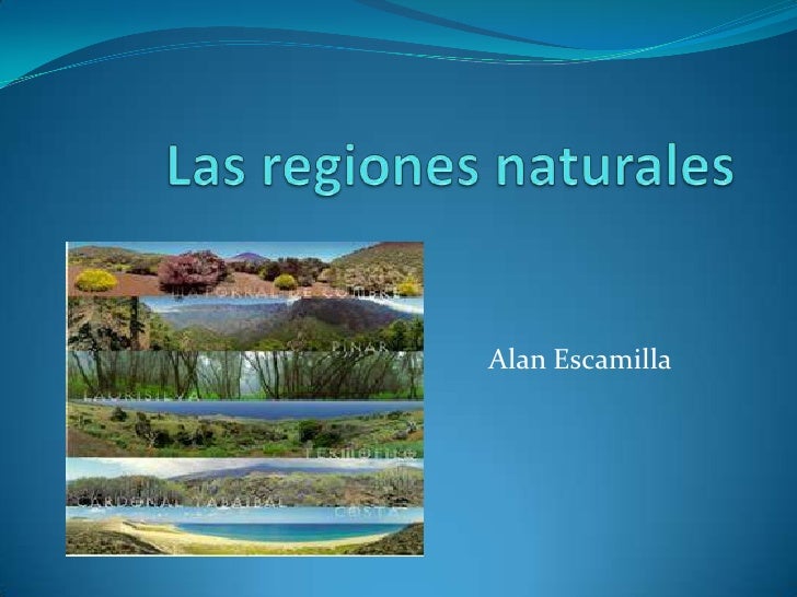 Tipos De Regiones Regiones Naturales