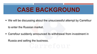 Carrefour Misadventure in Russia - Case Study Presentation | PPTX