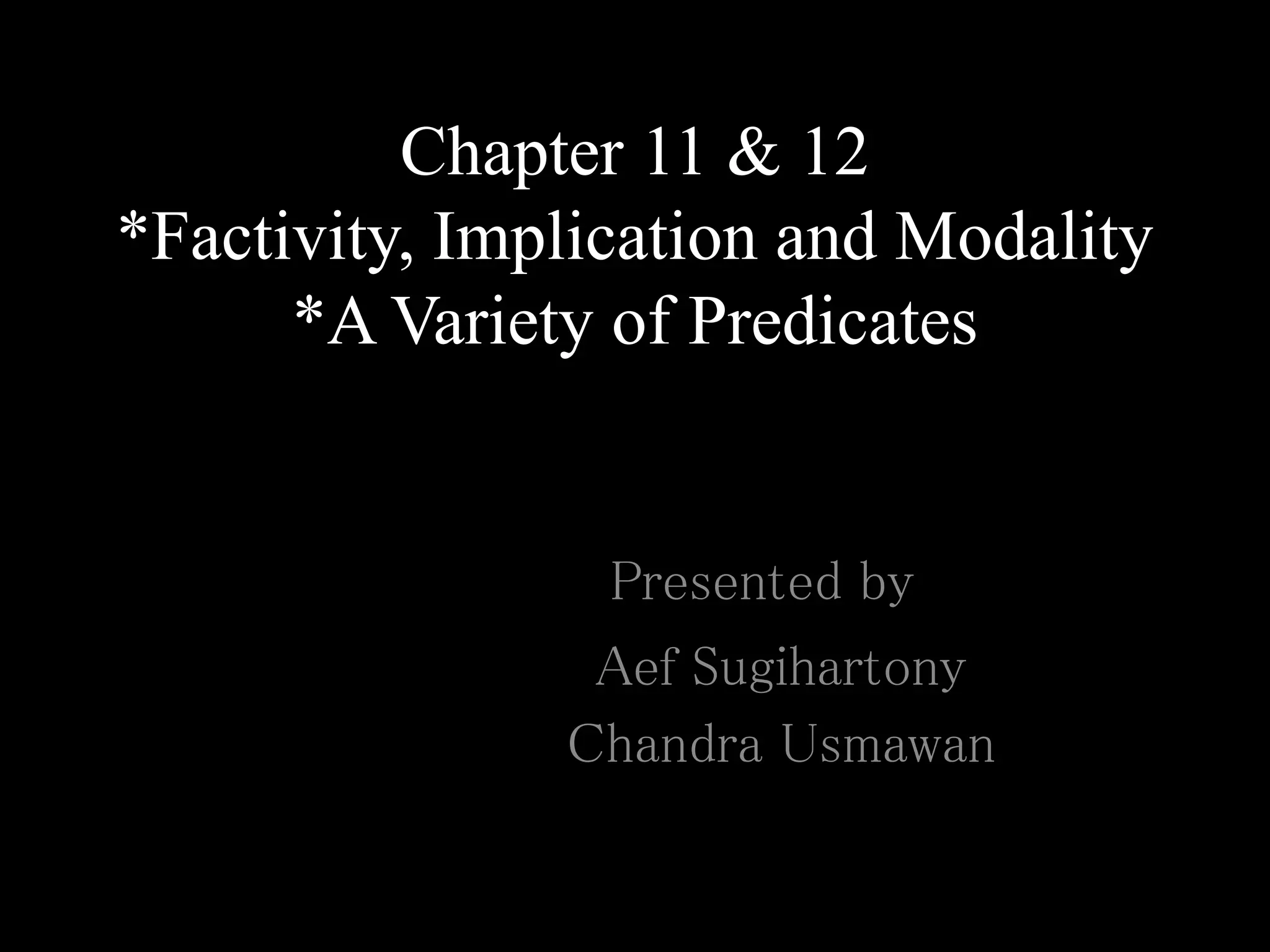 Last group presentation factivity, implication, modality and a variety ...