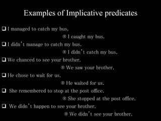 Last group presentation factivity, implication, modality and a variety ...