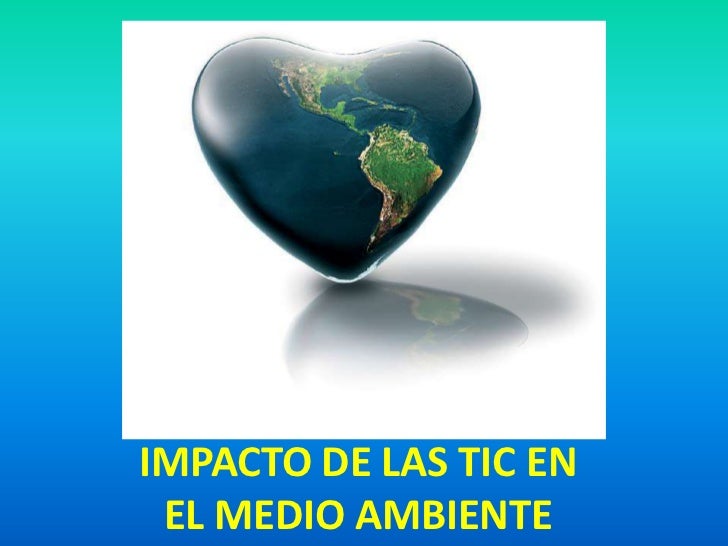 EVOLUCIÓN DE LAS TIC: LAS TICS EN EL MEDIO AMBIENTE