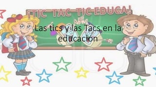 Las tic y las tac en la educación | PPTX | Education