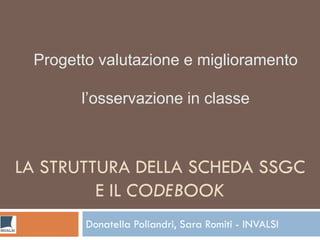 Progetto Valutazione e Miglioramento - La struttura della scheda ssgc e ...
