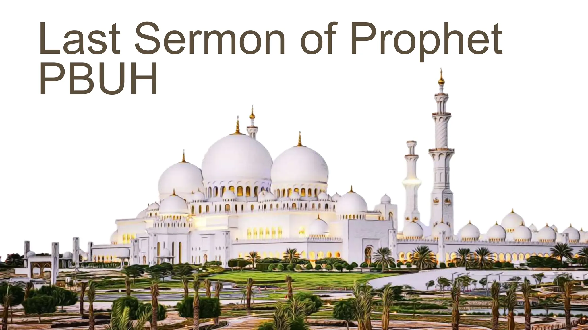 Last Sermon of Holy Prophet (Peace Be Upon Him)pptx | PPTX