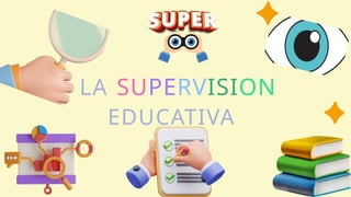 FUNDAMENTOS DE LA EDUCACIÓN EDUCATIVA. La Supervisión Educativa | PPTX