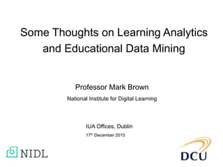 Some Thoughts on Learning Analytics and Educational Data Mining | PPTX