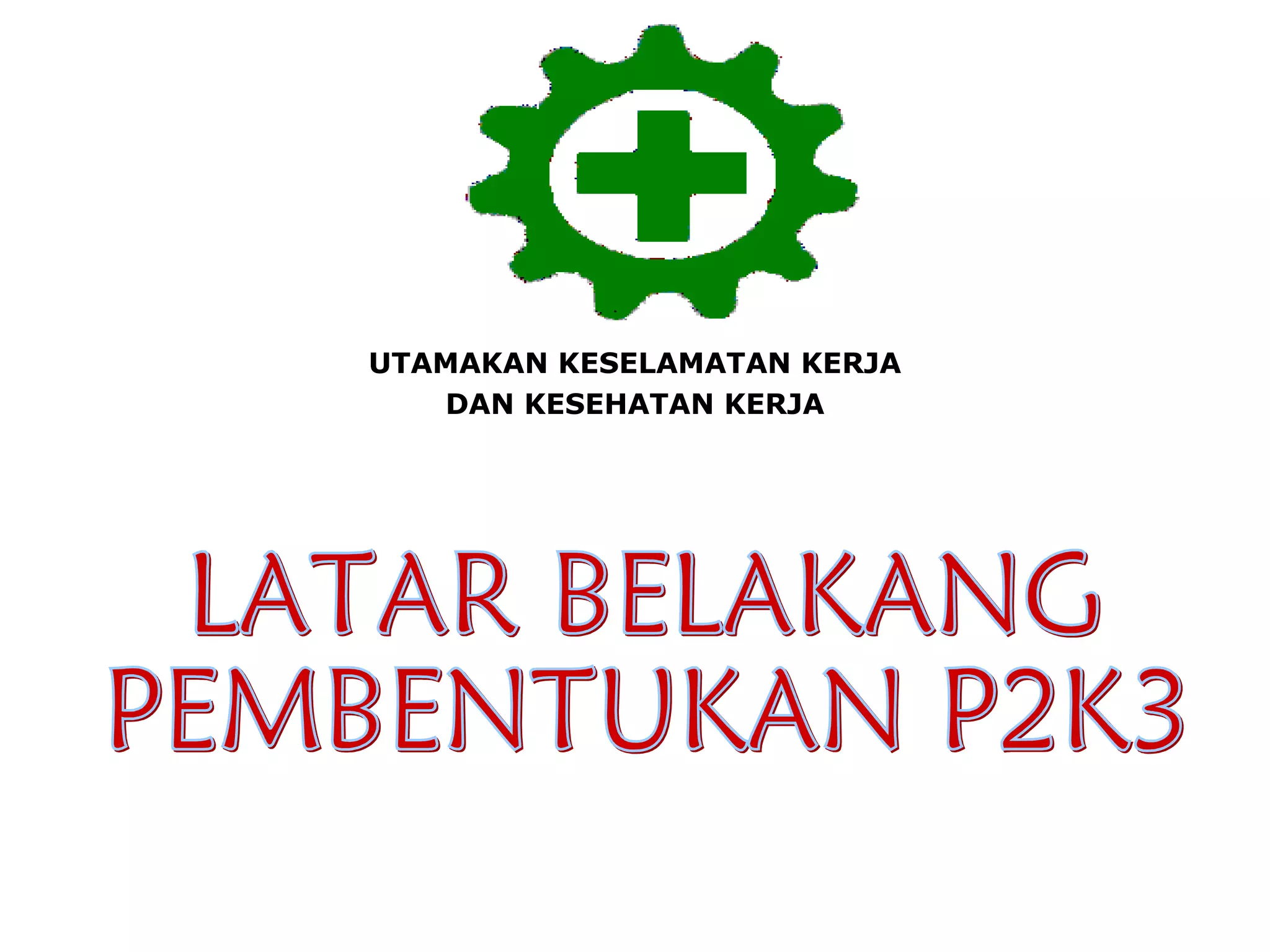 Latar belakang pembentukan P2K3 | PPT
