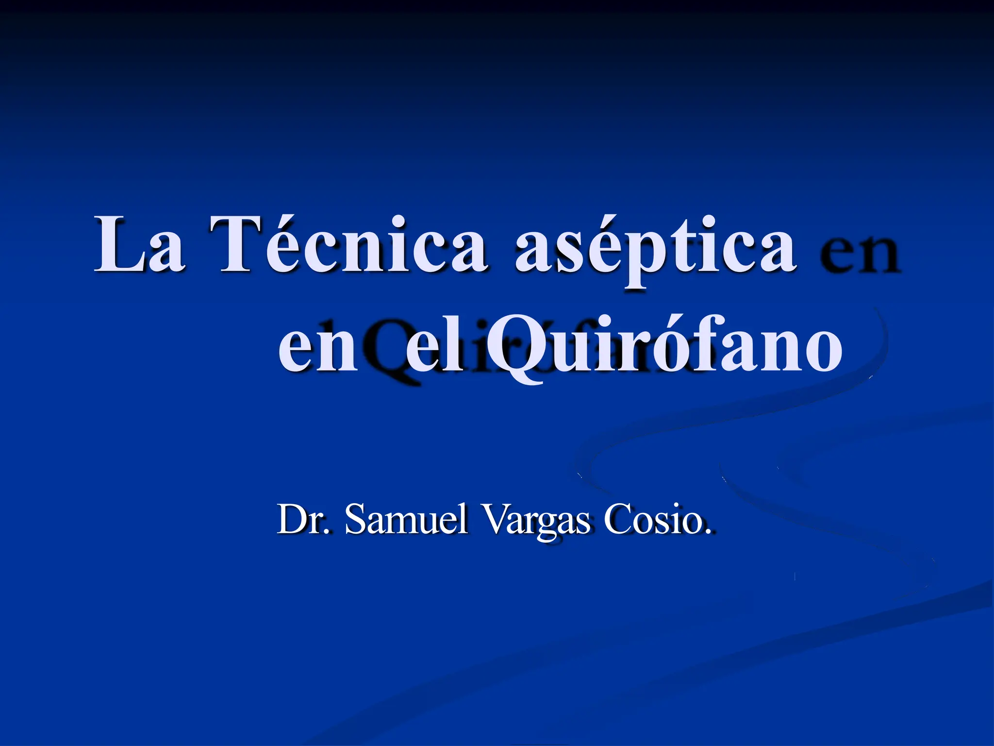 'La Tecnica aseptica en el Quirofano' con usted.pptx