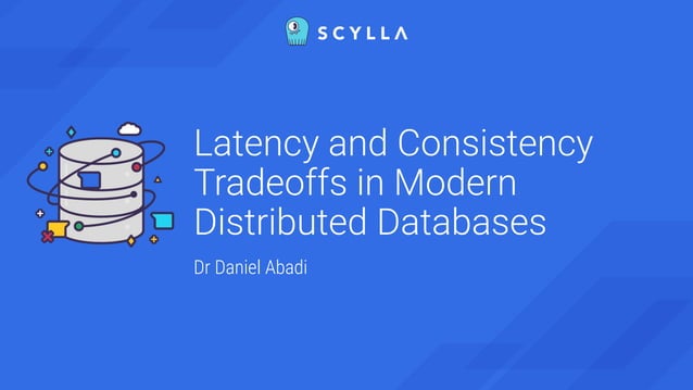 Latency and Consistency Tradeoffs in Modern Distributed Databases | PPT