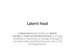 Latent heat and enthalpy | PPTX